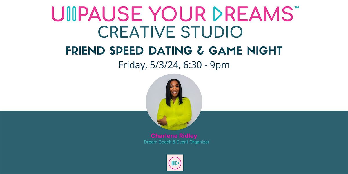 Girls Night Out--Friend Speed Dating & Game Night, Unpause Your Dreams ...