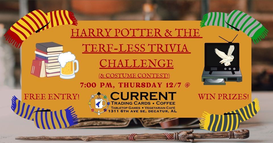 Harry Potter TERF-Less Trivia Challenge + Costume Contest at Current ...