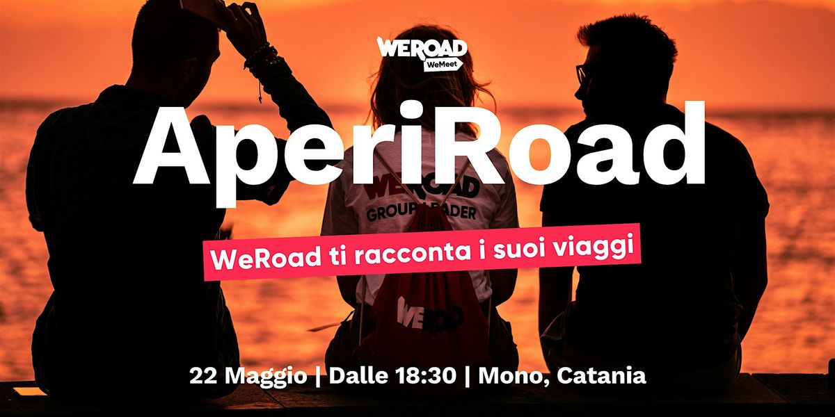 AperiRoad - Catania | WeRoad ti racconta i suoi viaggi, Mono, Catania, 22 May 2024 | AllEvents.in