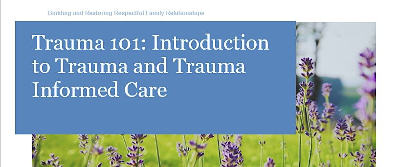Trauma 101: Introduction to Trauma Informed Care FREE CEUs and Lunch ...