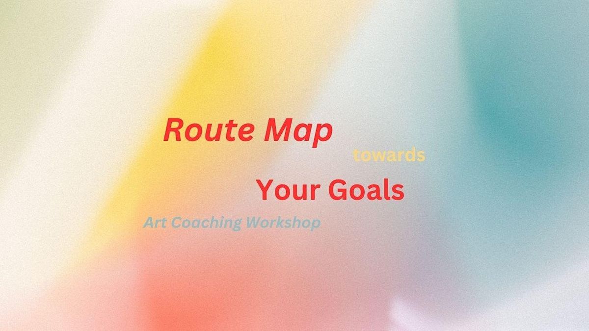Route Map Towards your Goals Workshop, Humboldthain, Berlin, 16 August ...