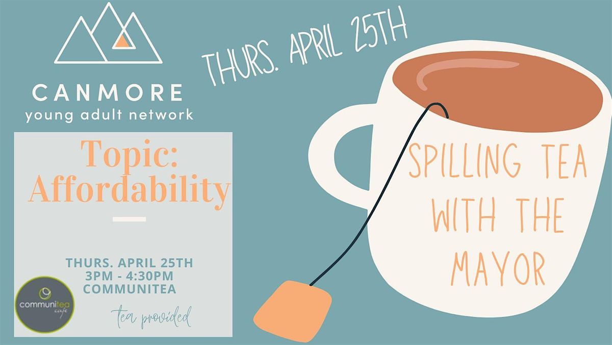 Spilling Tea with the Mayor and CYAN, Communitea Cafe, Canmore, 25 ...