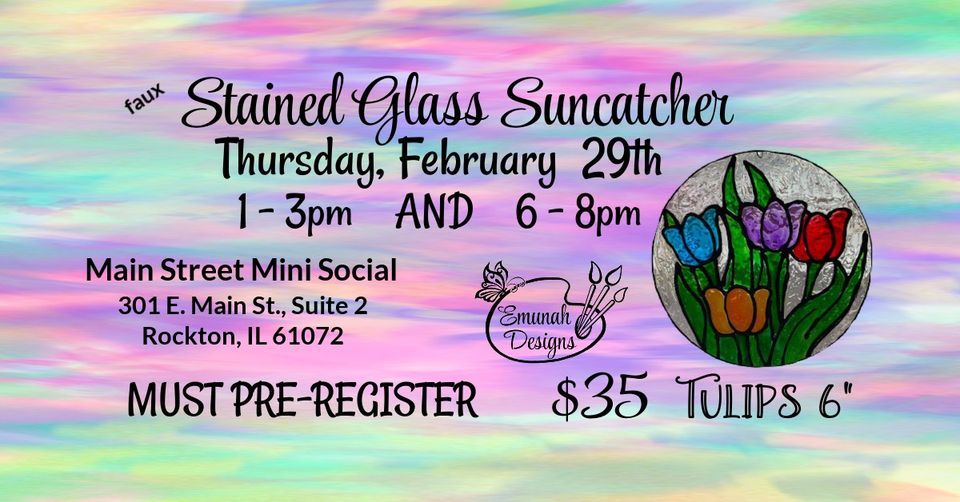 STAINED GLASS TULIPS February 29th, Main Street Mini Social, Rockton ...