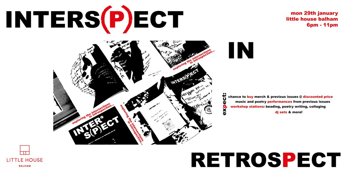 INTERS(P)ECT IN RETROSPECT, Little House Balham, London, 29 January ...