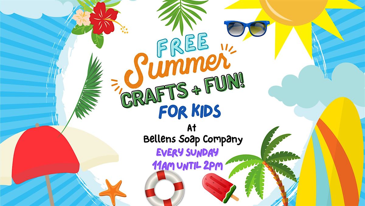 Summer Crafts + Fun For Kids at Bellens Soap Company, 3299 Joe ...