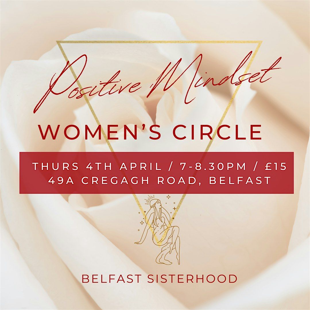 Positive Mindset Womens Circle (Belfast, Limited Spaces), 49a cregagh ...
