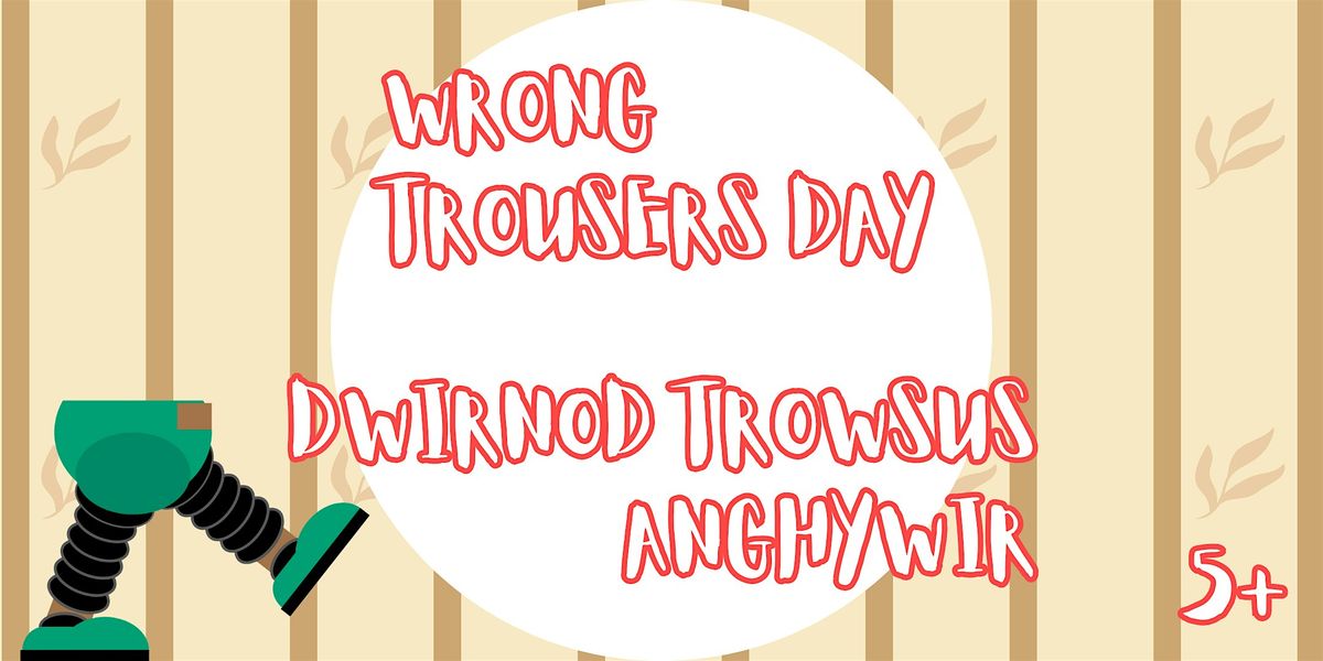 Diwrnod Trowsus Anghywir - Ani (5+) / Wrong Trousers Day - Stop Motion ...