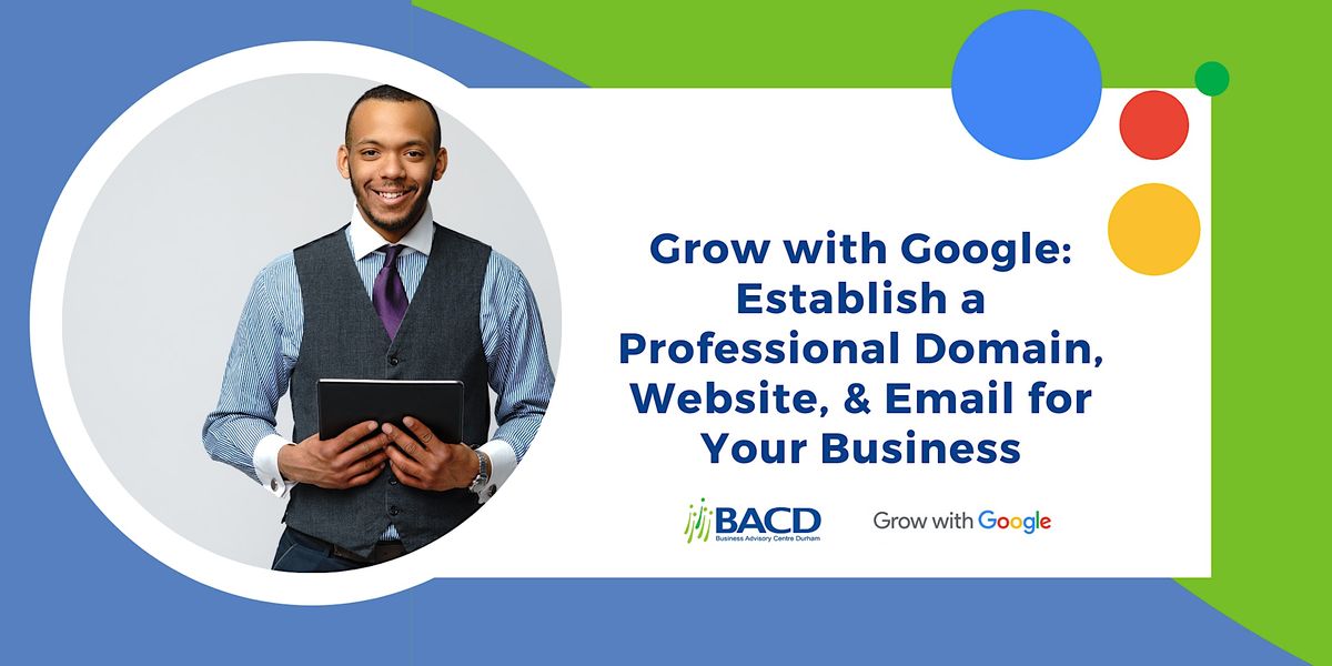 Grow with Google: Establish a Domain, Website, & Email for Your ...