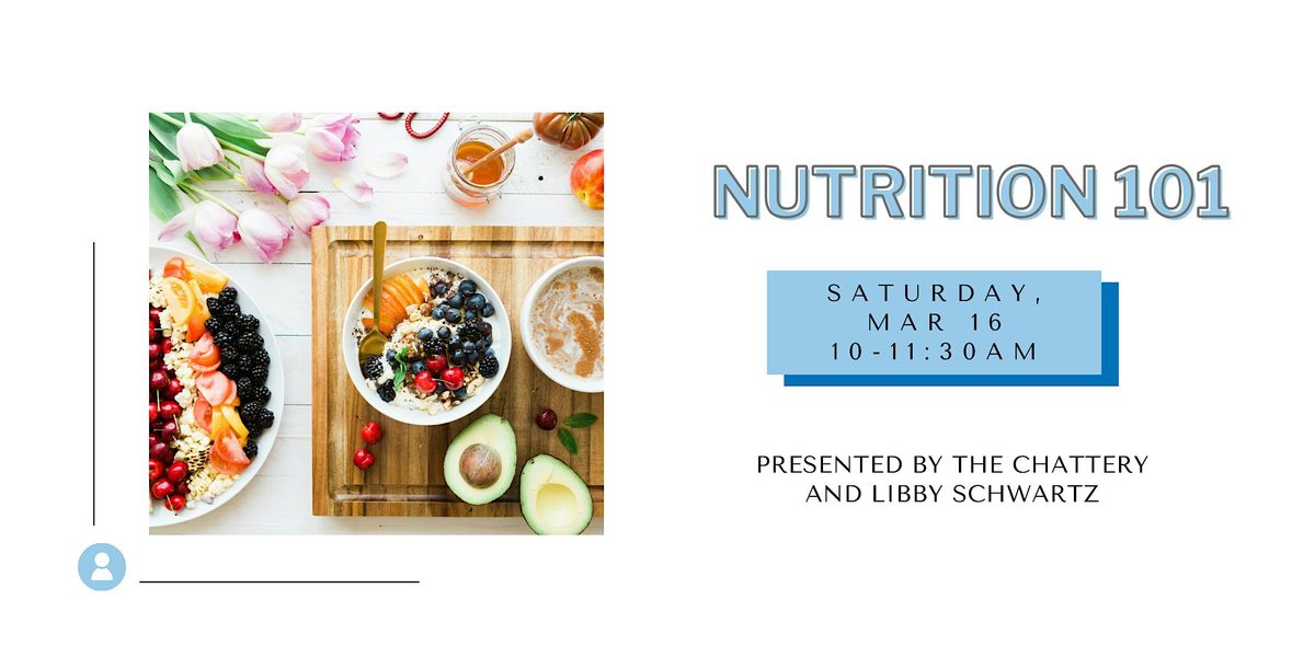 Nutrition 101 - IN-PERSON CLASS, The Chattery, Chattanooga, 16 March ...