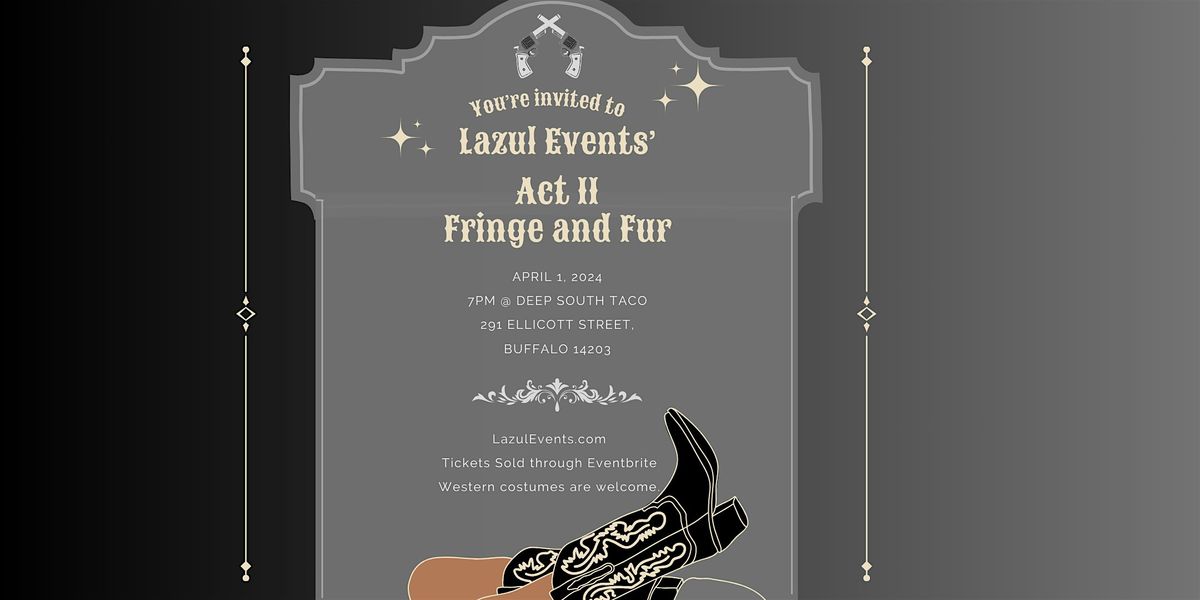 Act II: Fringe & Fur, Deep South Taco, Buffalo, April 1 2024 | AllEvents.in