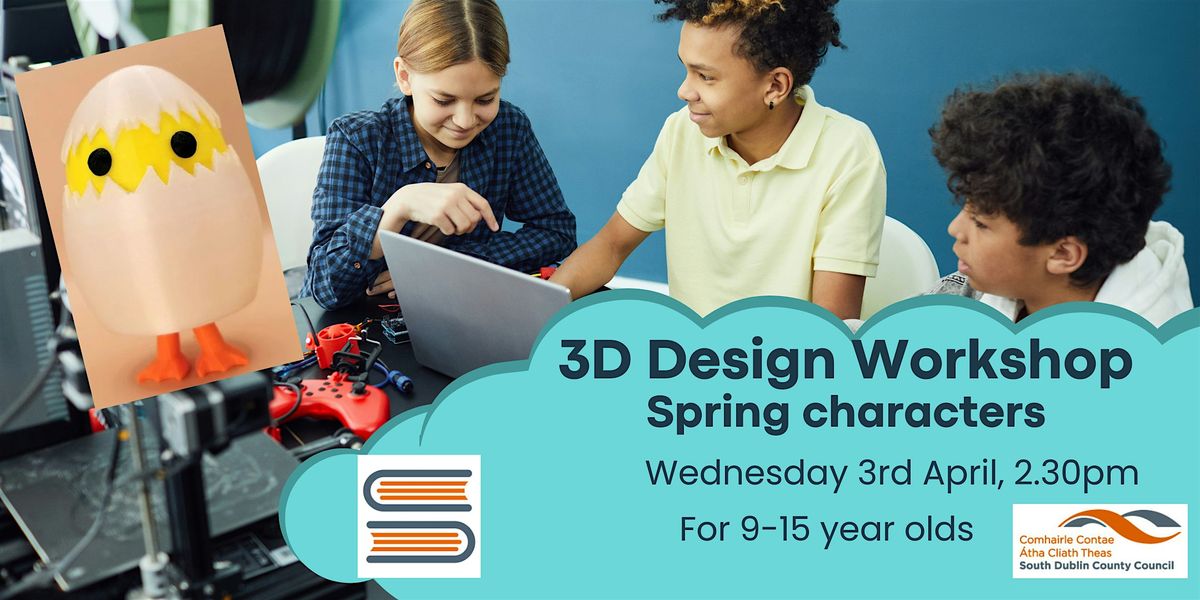 3D Design Workshop, Palmerstown Library Digital Hub, Dublin 20, 3 April ...