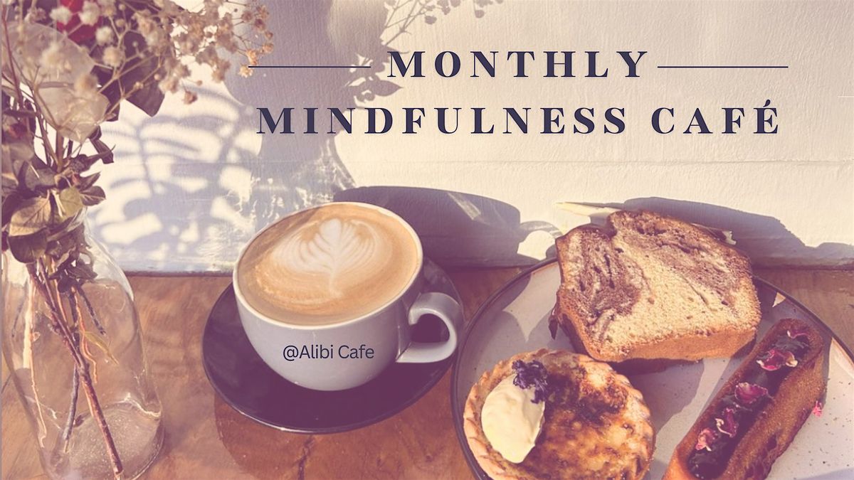 Monthly Mindfulness Café, The Alibi Cafe, Edinburgh, 9 May 2024 | AllEvents
