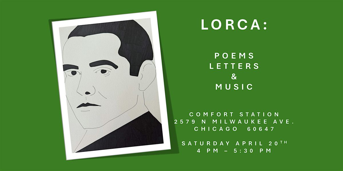 Lorca: Poems, Letters & Music, Comfort Station, Chicago, 20 April 2024 ...