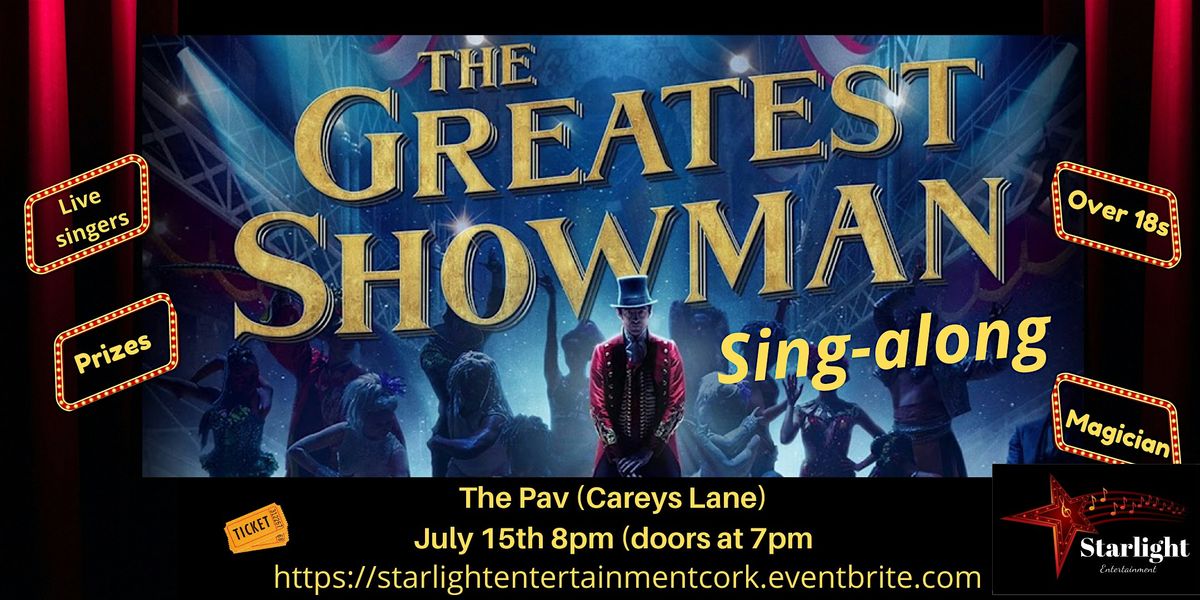 The Greatest Showman Movie Sing-along event, The Pav, Cork, 6 September ...