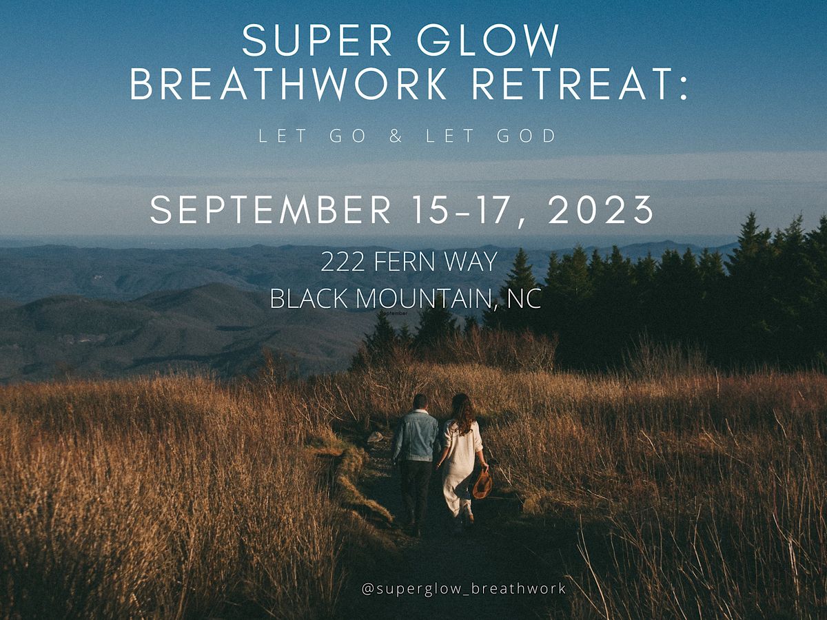 Super Glow Breathwork Retreat: Let Go & Let God, Christmount Christian ...