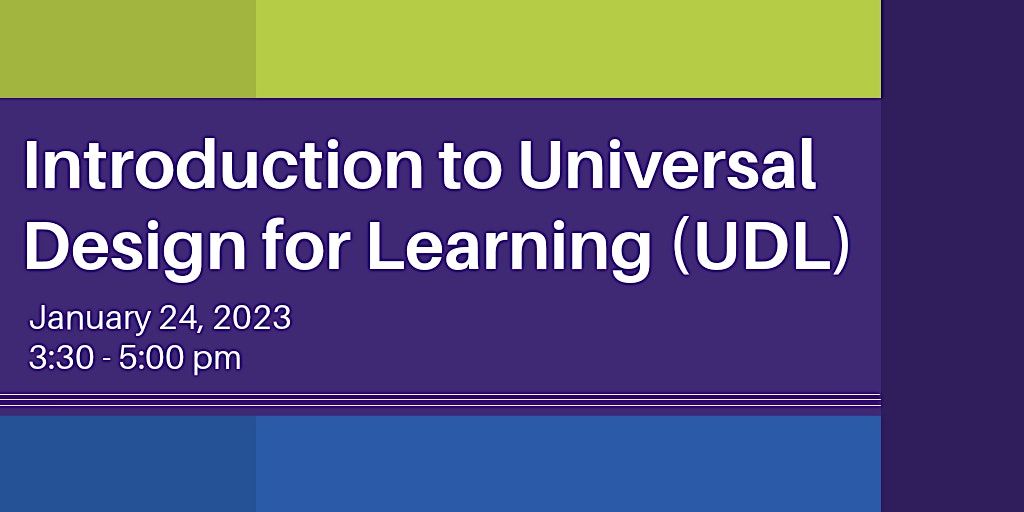 Introduction to Universal Design for Learning (UDL), January 24 2023 ...