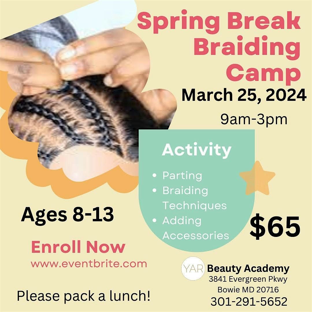 Spring Break Braiding Camp Ages 8-13, 3841 Evergreen Pkwy ste 14, Bowie ...