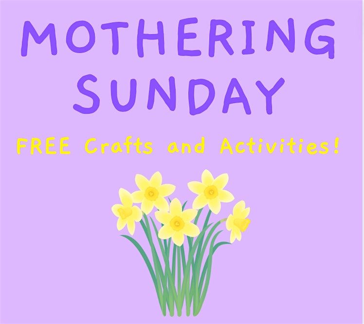 FREE Mothering Sunday Crafts & Activities!, SE19 2RX, London, 10 March ...