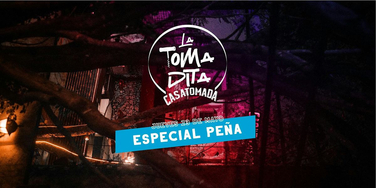 LA TOMADITA - ¡ESPECIAL PEÑA!, Casa Tomada Wine House, La Plata, 23 May ...