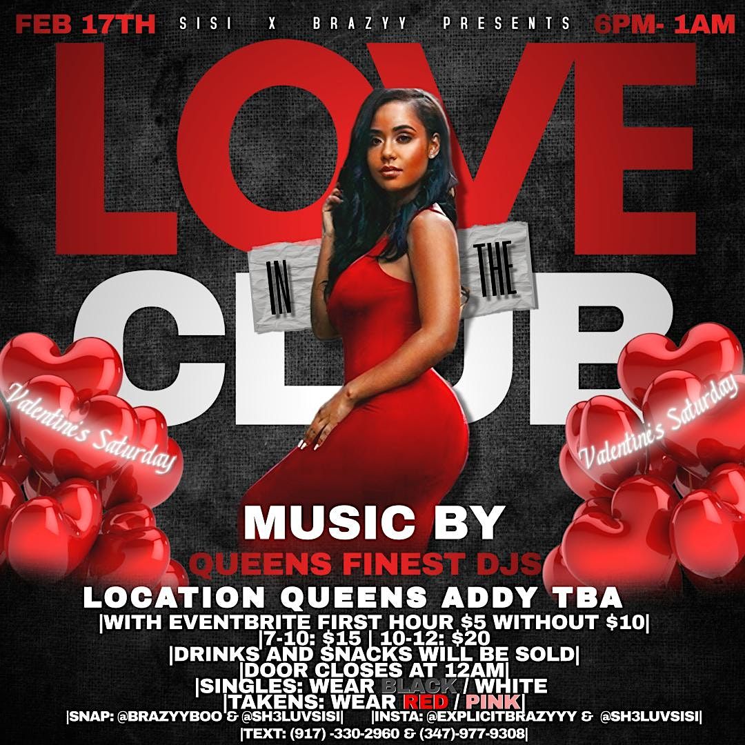 SISI X BRAZYY PRESENTS: LOVE IN THE CLUB, QUEENS LOCATION, 17 February 2024 | AllEvents.in