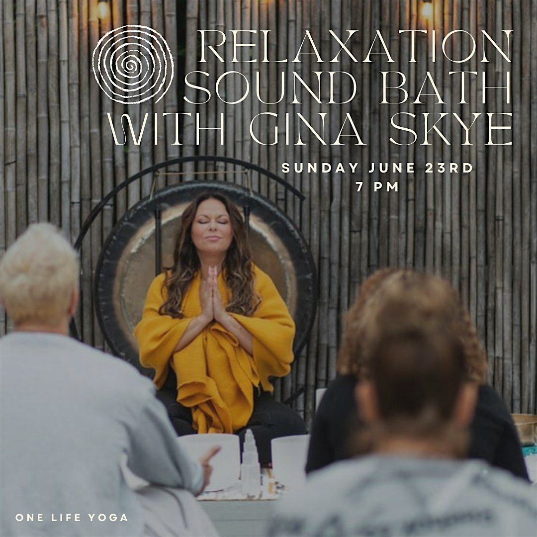 Relaxation Sound Bath with Gina Skye, One Life Yoga, Pasadena, 23 June ...