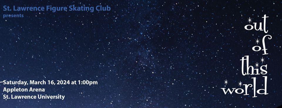 Out of this World--SLFSC 2024 Ice Show, Appleton Arena, Canton, 16 ...