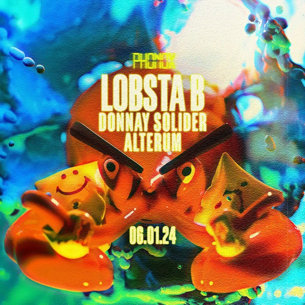 Lobsta B, Donnay Soldier, alterum (Mums Against Donk), Phonox, London ...