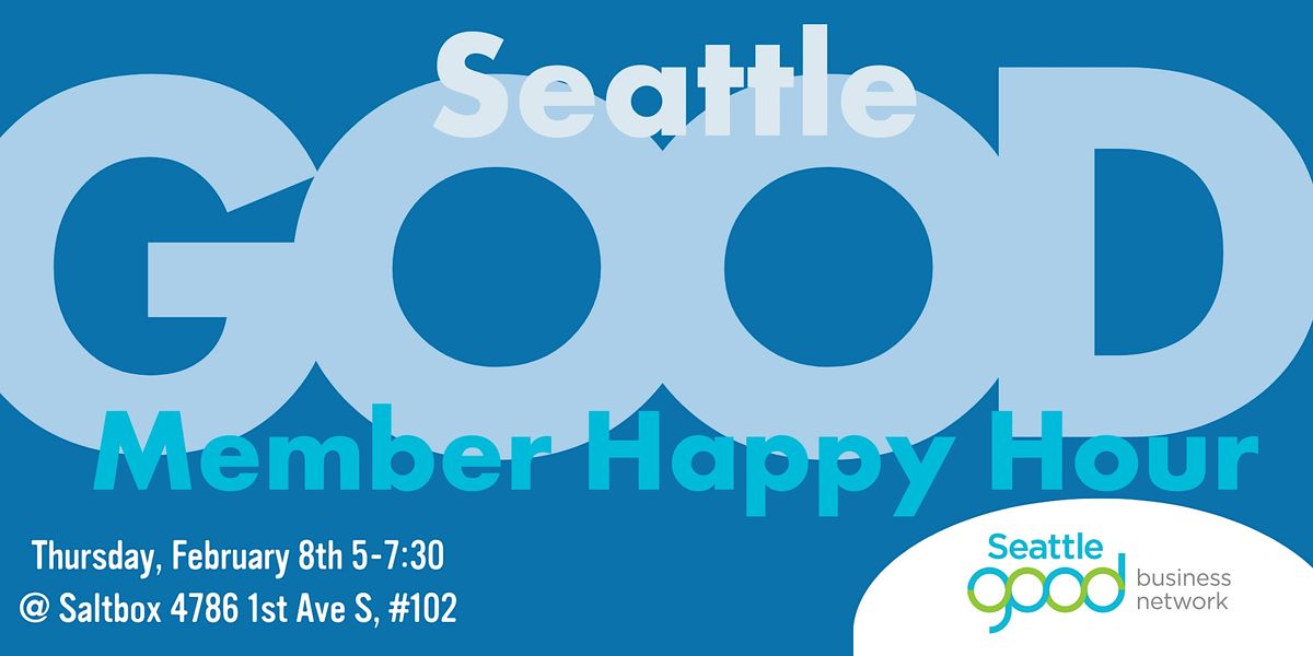 Seattle Good Business Network Quarterly Member Happy Hour, Saltbox, 1st ...