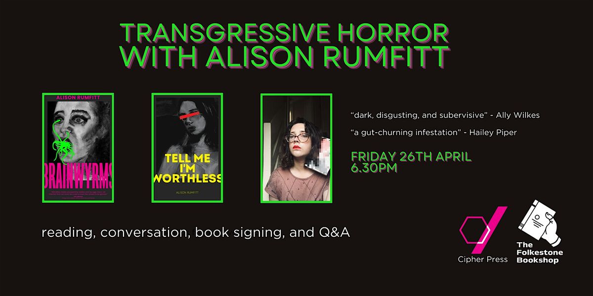 Transgressive Horror with Alison Rumfitt, The Folkestone Bookshop, 26 ...