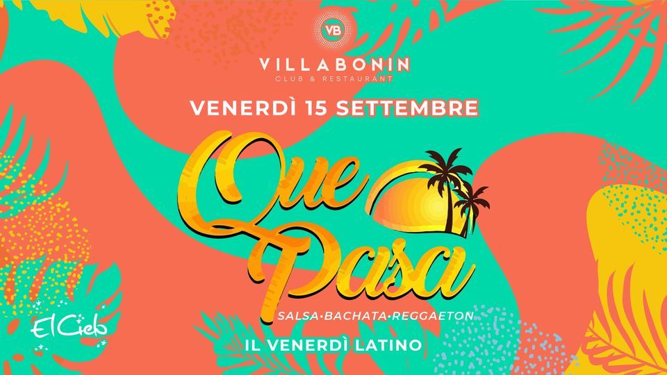 QUE PASA - Festival Latino - El Cielo Room @VillaBonin, VILLA BONIN ...