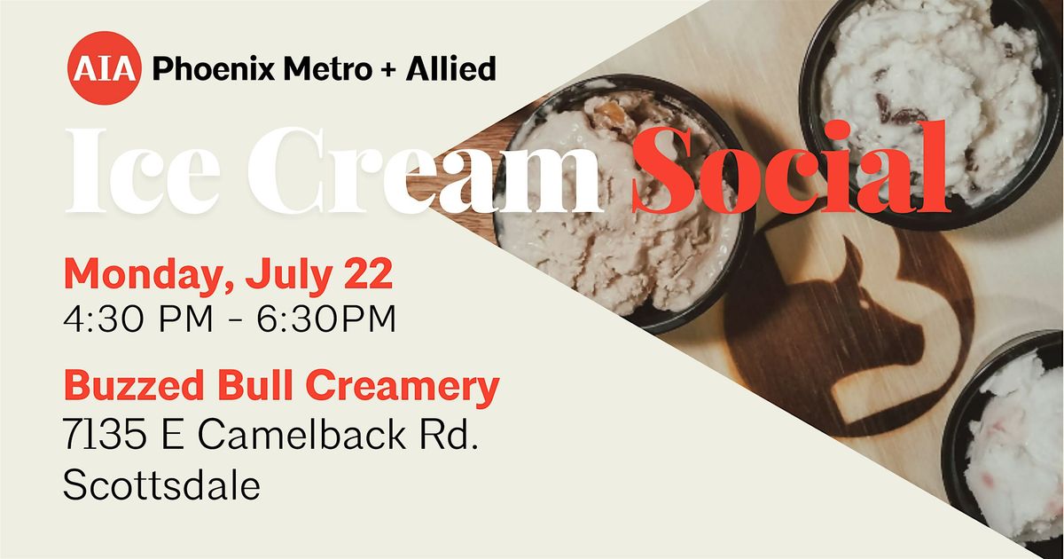 AIA Phoenix Metro Ice Cream Social, Buzzed Bull Creamery - Scottsdale ...
