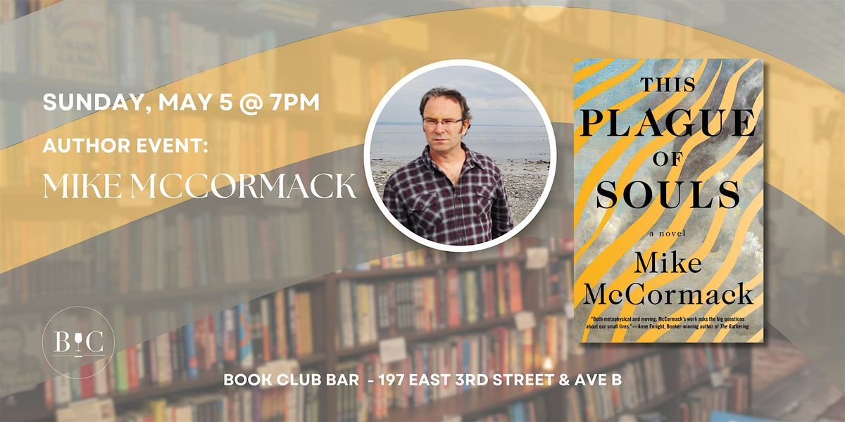 Author Event: Mike McCormacks "This Plague of Souls", Book Club Bar ...