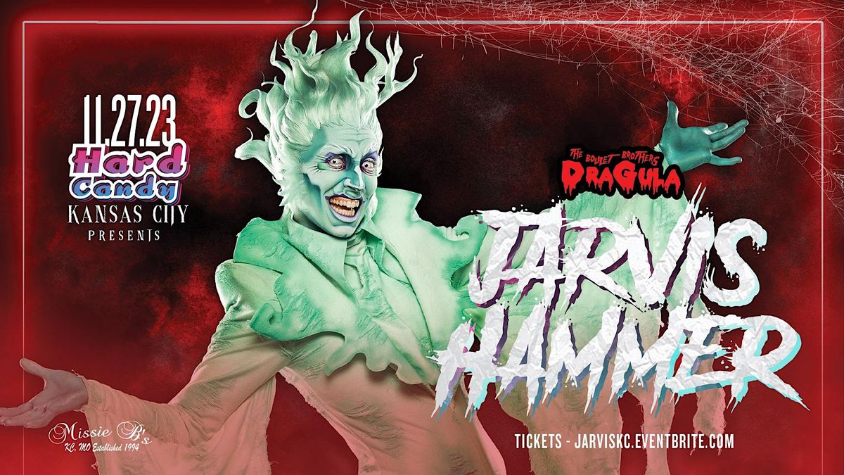 Hard Candy Kansas City with Jarvis Hammer, Missie B's, Kansas City, 27 ...