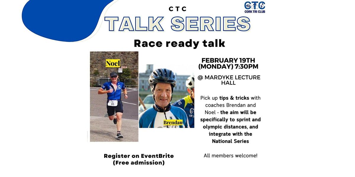 CTC Talk Series - Race Ready, Mardyke Sports Ground (UCC), Cork, 19 ...