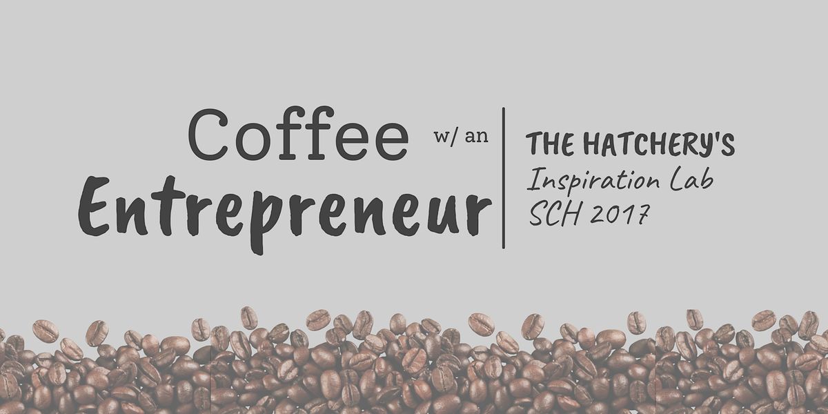 Coffee w/ an Entrepreneur, USM - Scianna Hall 2017, Hattiesburg, 13 ...