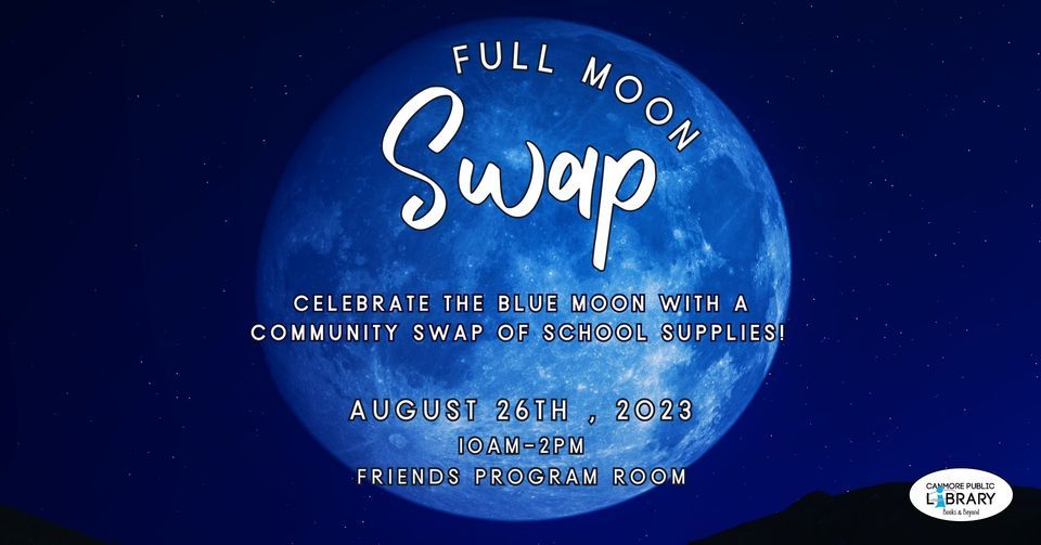 Full Moon Swap - School Supplies Swap, Canmore Public Library, 26 ...