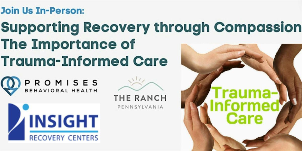 Supporting Recovery through Compassion: Importance of Trauma Informed ...