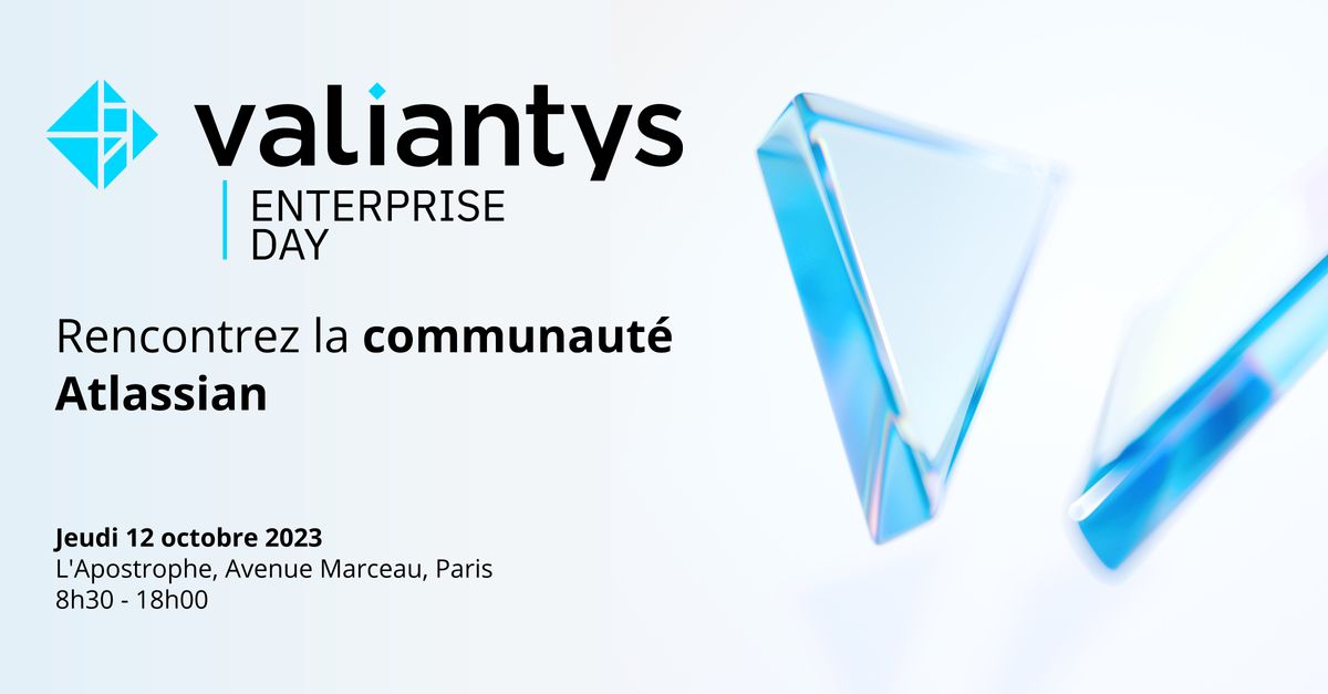 Valiantys Enterprise Day Paris 23, L'Apostrophe, Paris, 12 October 2023 ...