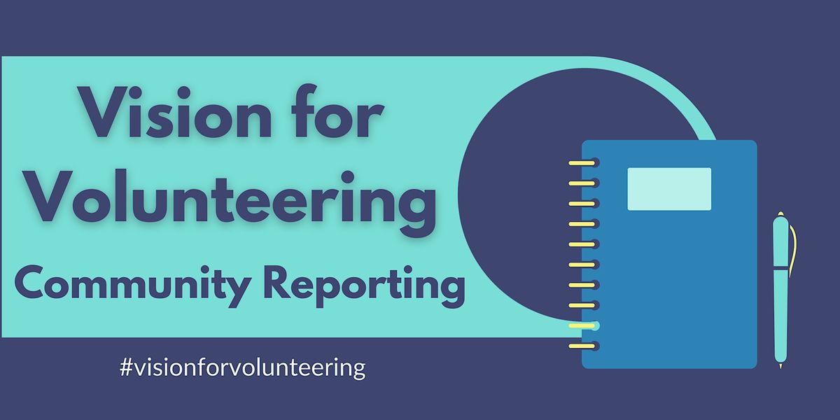 Vision for Volunteering Community Reporter Training - Online, January ...