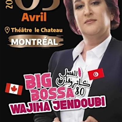 Spectacle BIG BOSSA 80+ de Wajiha Jandoubi, Chateau Theater, Montréal ...