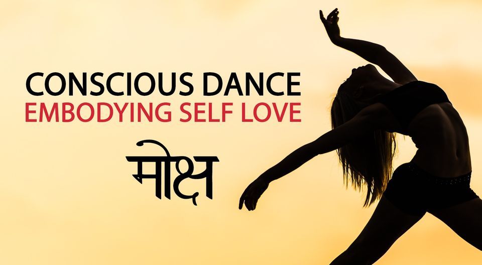Conscious Dance: Embodying Self Love, Moksha Yoga, Cheltenham, February ...