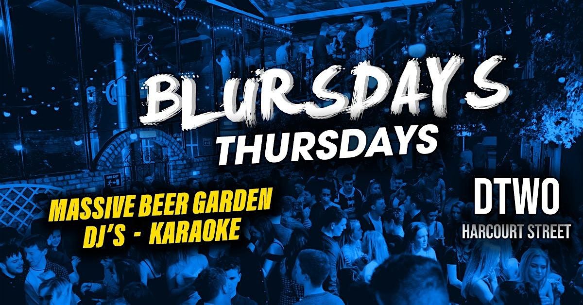 Dtwo Thursdays - Blursdays - €3 Drinks - Over 18s, D Two, Dublin 2, 22 ...