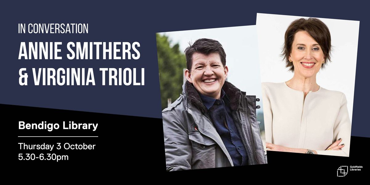 Virginia Trioli & Annie Smithers: What makes Life Delicious!, Bendigo ...