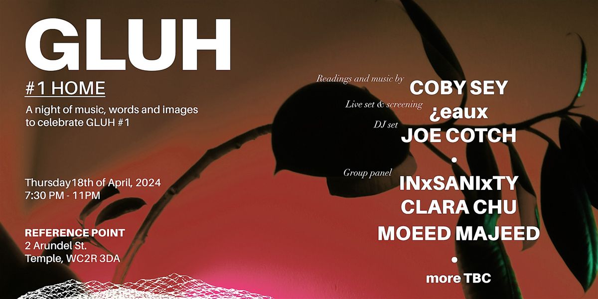 Publication Launch: GLUH #1: HOME, Reference Point, London, 18 April ...
