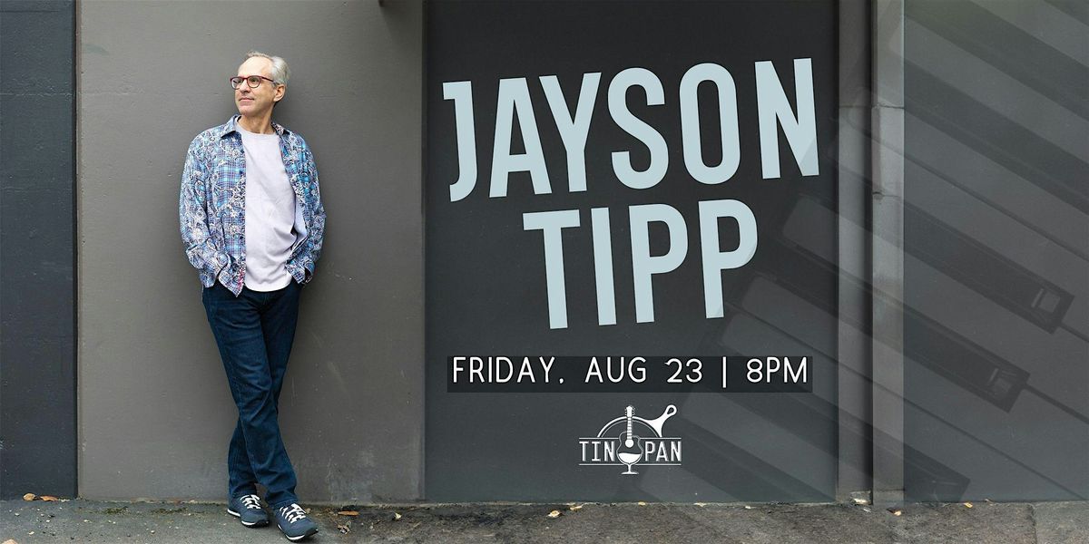 Jayson Tipp, The Tin Pan, Richmond, 23 August 2024 | AllEvents