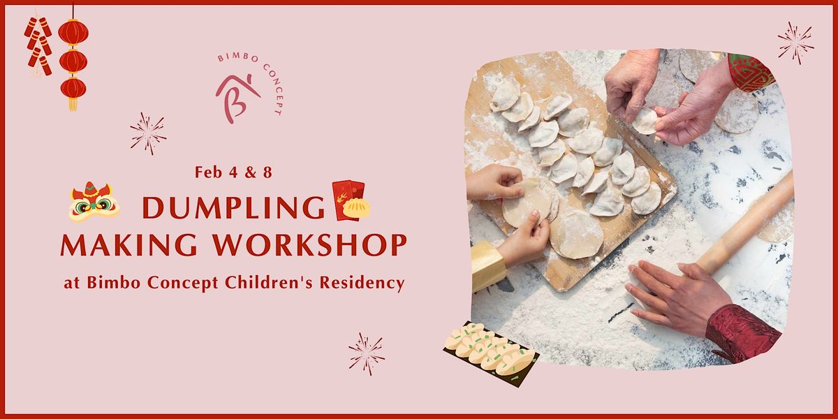 Dumpling Making Workshop + Playroom, Bimbo Concept Children’s Residency ...
