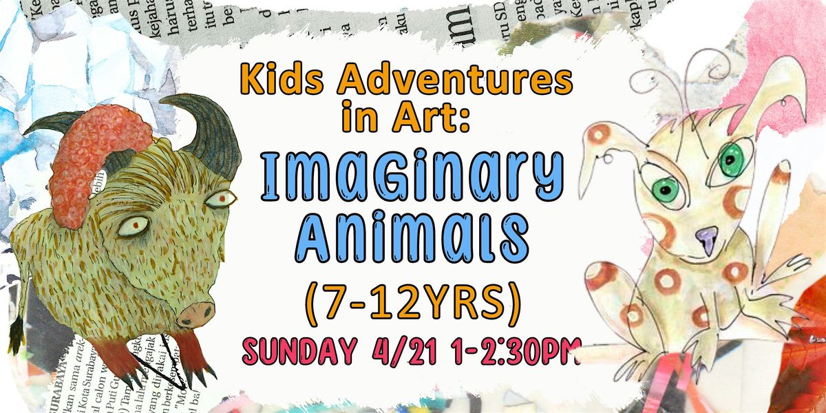 Kids Adventures in Art: Imaginary Animals ( 7-12), Spark Makerspace ...