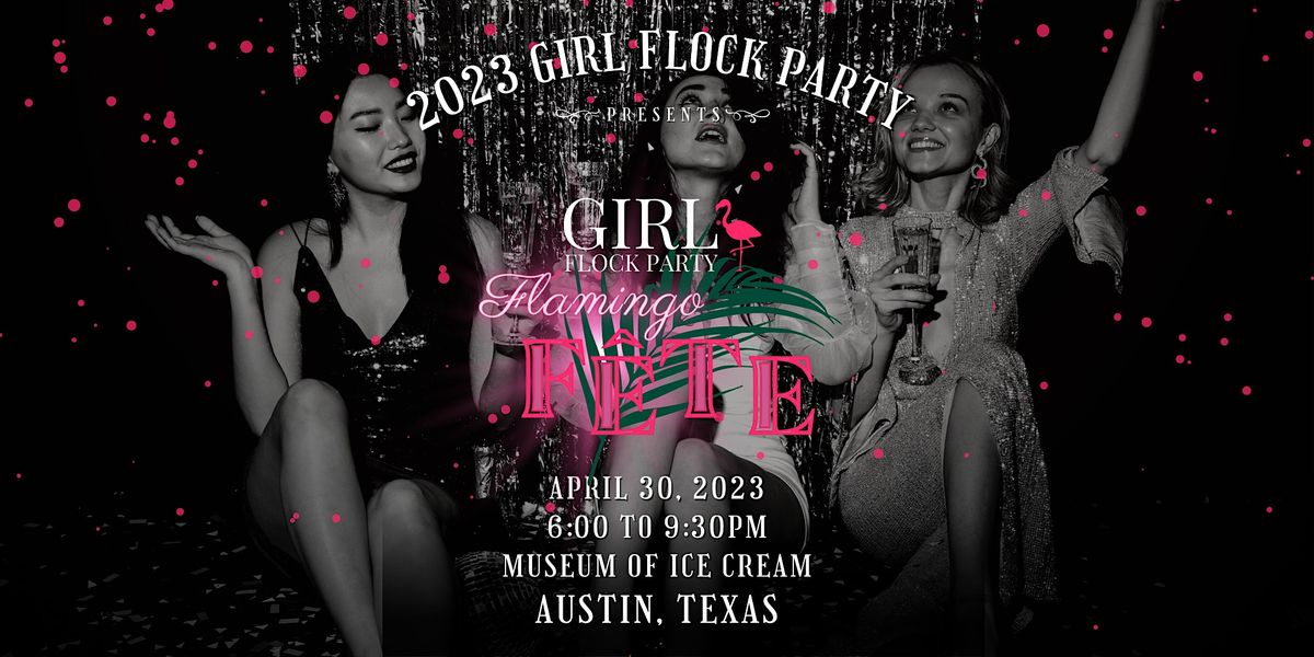 SPONSORSHIP | 2023 Girl Flock Party, Museum of Ice Cream, Austin, 30 ...