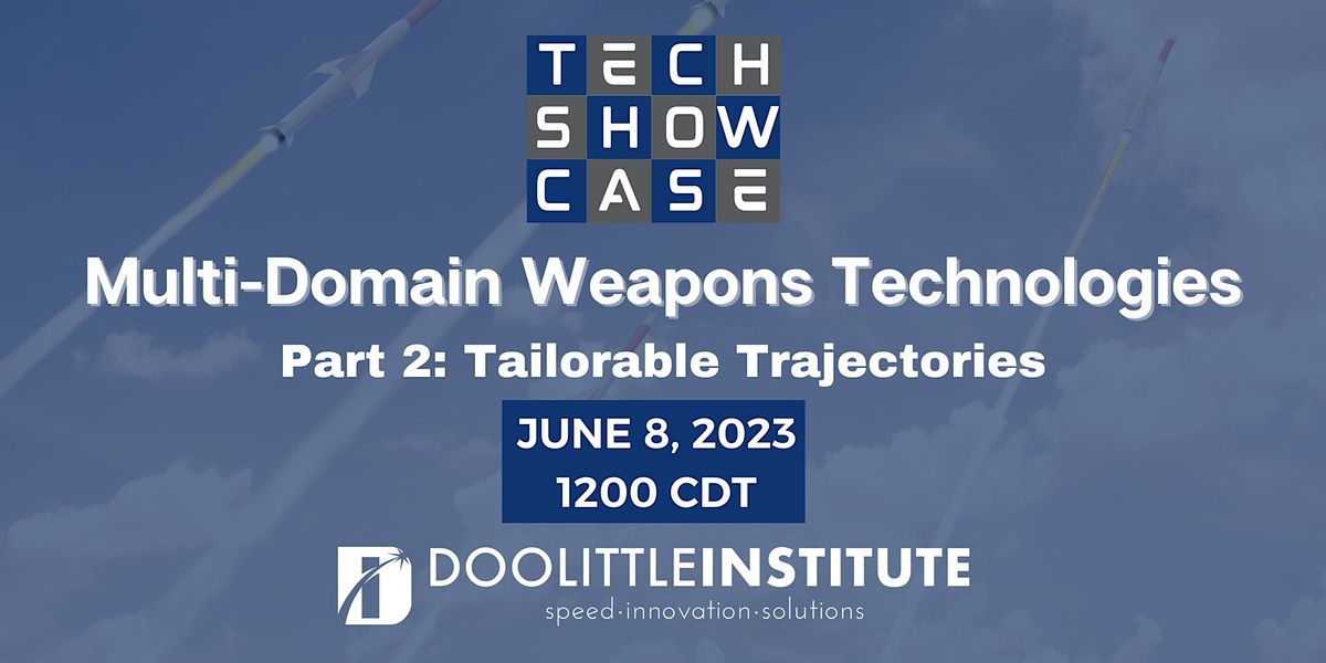 Multi-Domain Weapons Tech Part 2- Tailorable Trajectories, June 8 2023 ...