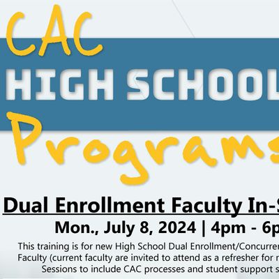 CAC High School Programs Dual Enrollment Faculty In-Service, July 8 ...